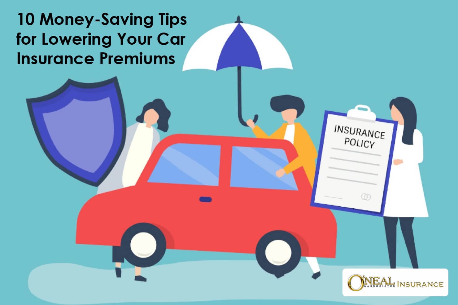 10 Money-Saving Tips to Lower Your Car Insurance Premiums – O'Neal & Associates Insurance